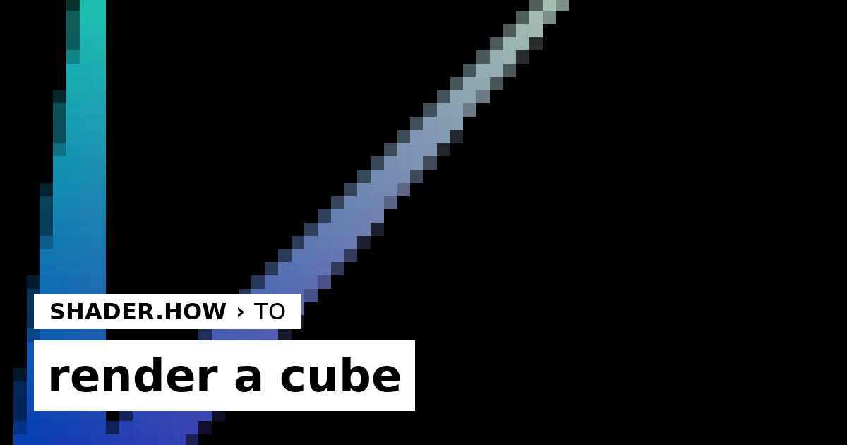 render a cube — shader.how